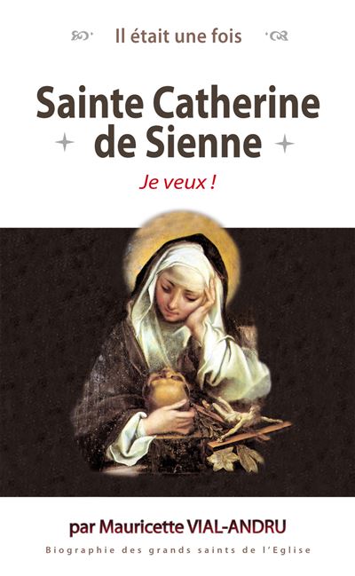 Sainte-Catherine de Sienne - Je veux ! - Sainte Catherine de Sienne ...