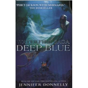 Deep blue Waterfire saga Tome 1 - Poche - Jennifer Donnelly - Achat ...