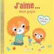 J'aime mon papa - cartonné - Collectif - Achat Livre | fnac