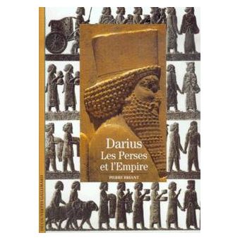Darius Les Perses et l'Empire - Pierre Briant - Achat Livre | fnac
