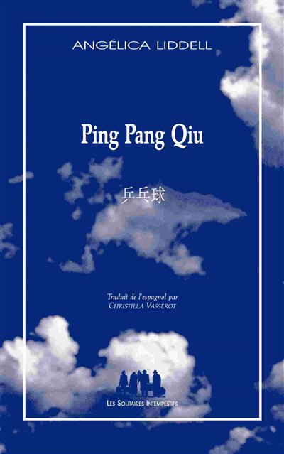 Ping pang qiu - broché - Angelica Liddell - Achat Livre | fnac
