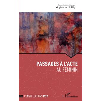 Passage à l'acte Au féminin - broché - Virginie Jacob Alby - Achat ...