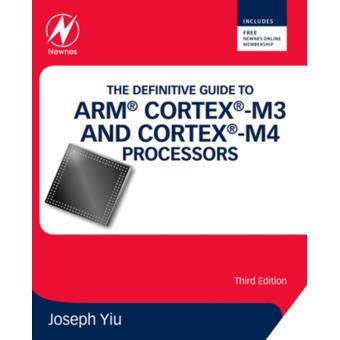 The definitive guide to ARM® Cortex®-M3 and Cortex®-M4 processors ...