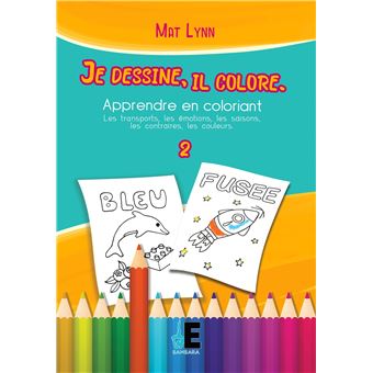 Je dessine Il colore Apprendre en coloriant - broché - Mat Lynn - Achat ...