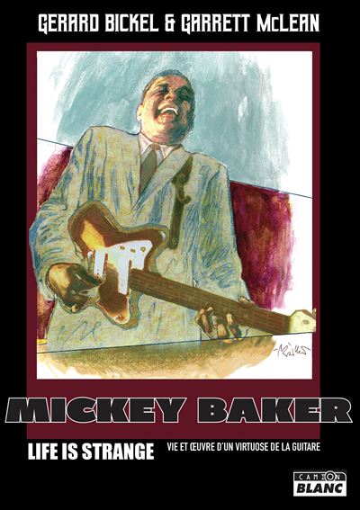 Mickey Baker Life is strange - broché - Gérard Bickel, Garrett McLean ...
