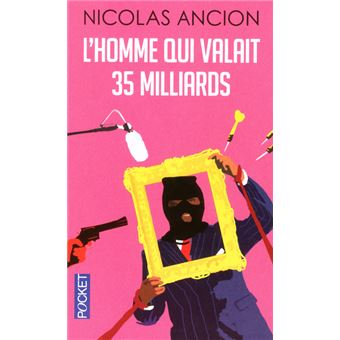 L'homme qui valait 35 milliards - Poche - Nicolas Ancion - Achat Livre ...