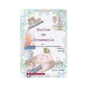 Kurlow de Dreamania Ou Voyages à travers les contrées lointaines Tome 2 ...