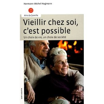 Vieillir chez soi c est possible - broché - Hermann Hagmann - Achat Livre | fnac