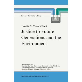 Justice to future generations and the environment - relié - H. Visser ...