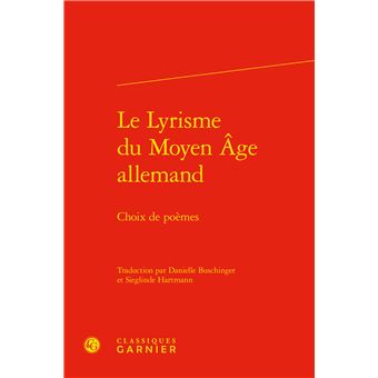 Le Lyrisme du Moyen Âge allemand Choix de poèmes - relié - Géraldine ...