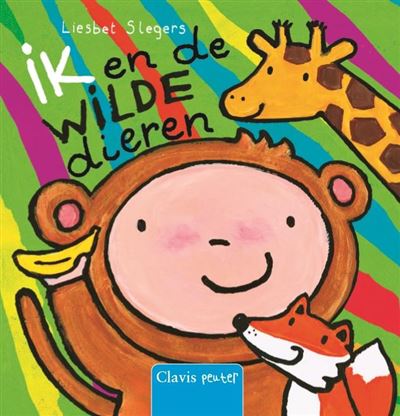 Clavis peuter - Ik en de wilde dieren - Liesbet Slegers - cartonné - Achat Livre | fnac