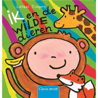 Clavis peuter - Ik en de wilde dieren - Liesbet Slegers - cartonné - Achat Livre | fnac