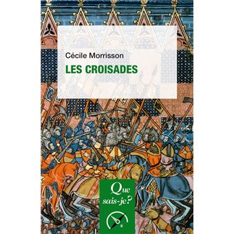 Les croisades - Poche - Cécile Morrisson - Achat Livre ou ebook | fnac