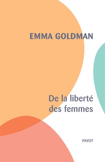 De la liberté des femmes - Poche - Emma Goldman, Thibaut De Saint ...