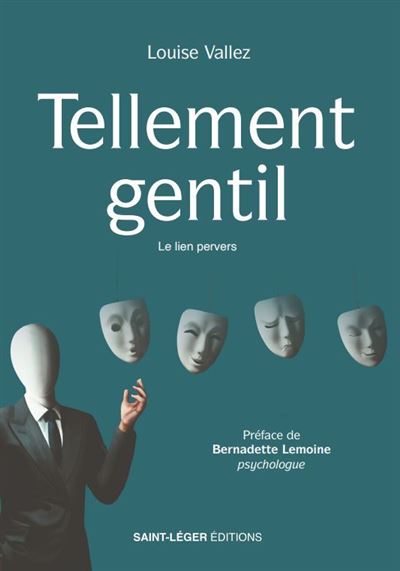 Tellement gentil Le lien pervers - broché - Hélène Vallez, Bernadette ...