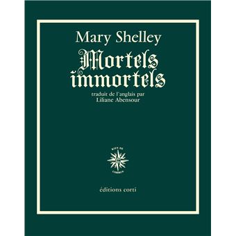 Mortels immortels - Dernier livre de Mary (Wollstonecraft) Shelley - Précommande & date de ...