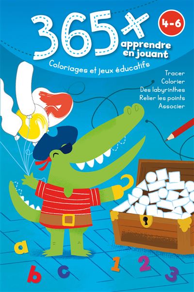 365 X - 4-6 ans - Coloriages et jeux éducatifs - broché - Collectif ...
