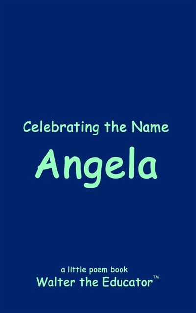 Celebrating the Name Angela - ebook (ePub) - Walter the Educator ...