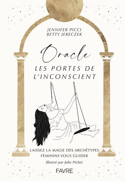 Oracle, les portes de l'inconscient - Laissez la magie des archétypes ...