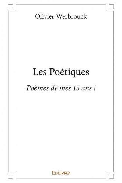 Les poétiques Poèmes de mes 15 ans ! - broché - Olivier Werbrouck - Achat Livre | fnac
