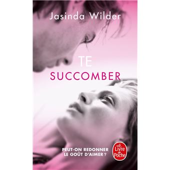 Succomber - Tome 1 - Te succomber (Succomber - Tome 1) - Jasinda Wilder ...