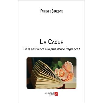 La Caque De la pestilence à la plus douce fragrance ! - broché ...