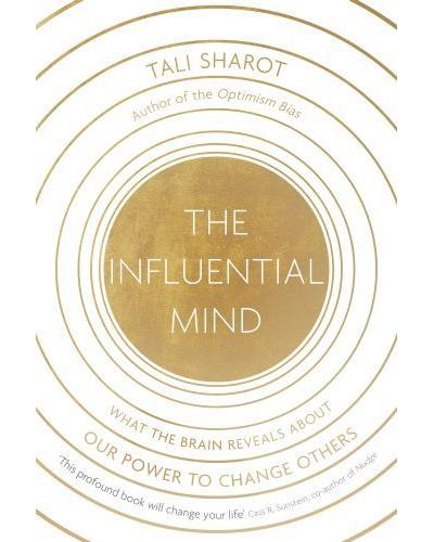 The influential mind What the brain reveals about our power to change ...