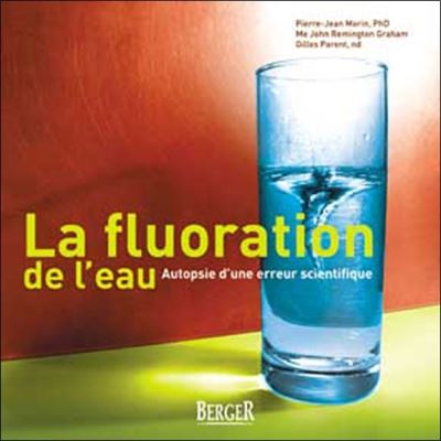 La fluoration - autopsie d'une erreur scientifique - broché - Pierre ...