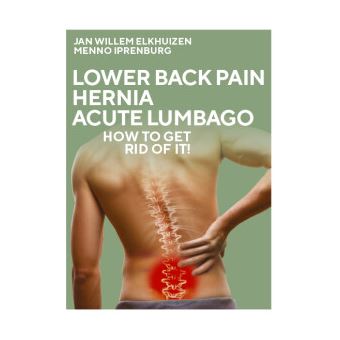 Lower Back Pain, Hernia, Acute Lumbago How to get rid of it! - cartonné ...