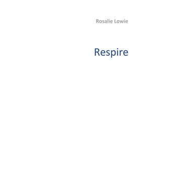 Respire Témoignage Ingrid Muller - broché - Rosalie Lowie - Achat Livre ...
