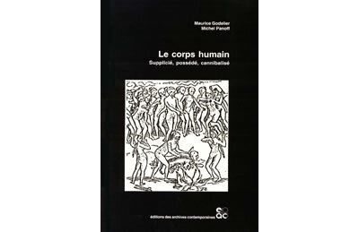 Le corps humain : Supplicié, possédé, cannibalisé - broché - Maurice ...