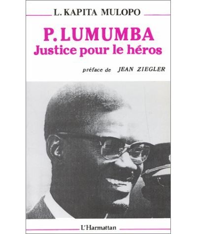 P. Lumumba Justice pour le héros - broché - L. Kapita Mulopo - Achat ...