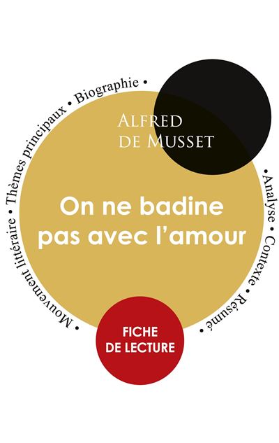 Fiche de lecture On ne badine pas avec l'amour (Étude intégrale) - broché - Alfred De Musset ...