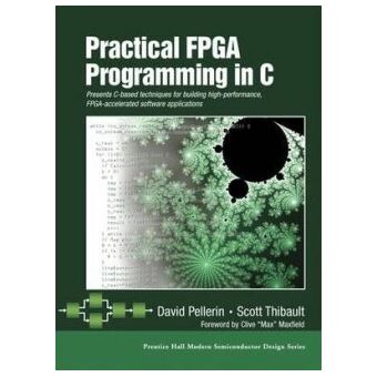 Practical FPGA Programming In C, Prentice Hall Modern Semiconductor ...