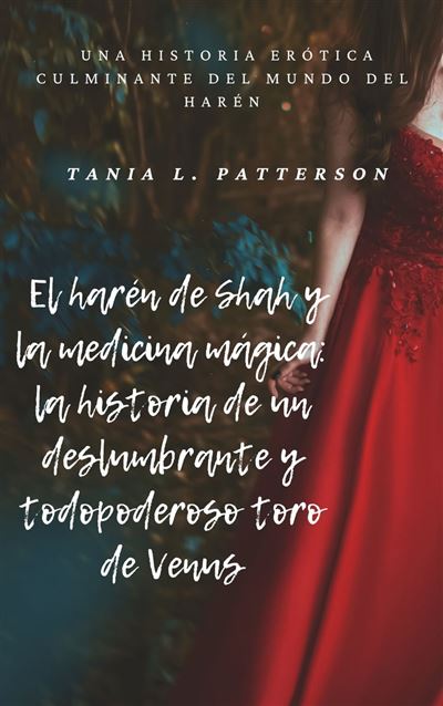 El harén de Shah y la medicina mágica: la historia de un deslumbrante y ...