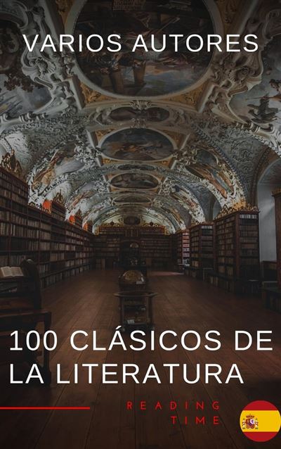 100 Clásicos de la Literatura - La Colección Definitiva de Obras ...