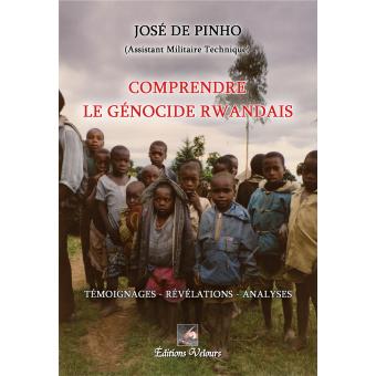 Comprendre le génocide rwandais Témoignages, révélations, analyses ...