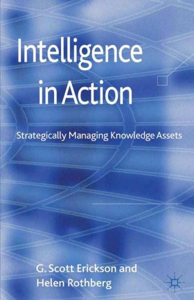 Intelligence in Action Strategically Managing Knowledge Assets - ebook ...