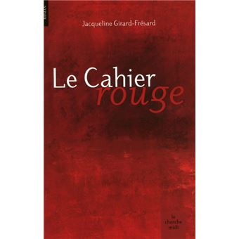 Le cahier rouge - broché - Jacqueline Girard-Frésard - Achat Livre | fnac