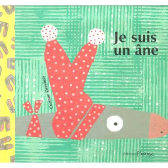 Je suis un ane - cartonné - Corinne Dreyfuss - Achat Livre | fnac