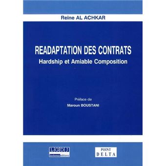 Réadaptation des contrats. hardship et amiable composition Hardship et ...