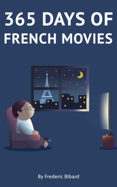 365 days of French Movie A Guide to Learn French by Watching French ...