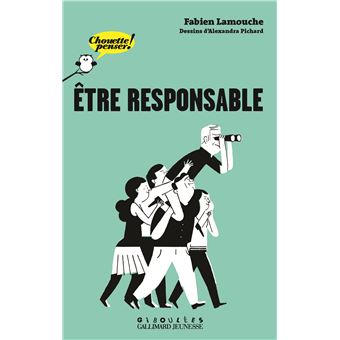 Être responsable - cartonné - Fabien Lamouche, Alexandra Pichard ...