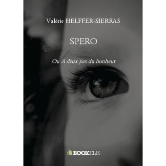 Spero - broché - Valérie Helffer-Sierras - Achat Livre | fnac