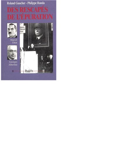 Des rescapés de l'épuration, Marcel Deat et Georges Albertini - broché ...