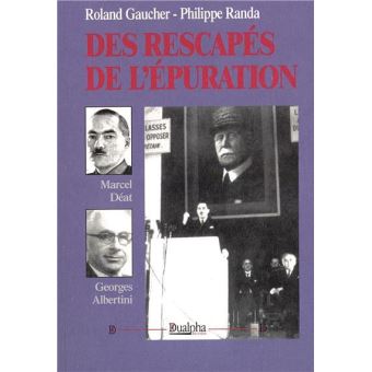 Des rescapés de l'épuration, Marcel Deat et Georges Albertini - broché ...