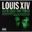 Slick Dogs And Ponies - Louis XIV - Vinyle album - Achat & prix | fnac