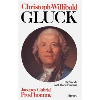 Christoph Willibald Gluck - Jacques-Gabriel Prod'homme - Achat Livre | fnac