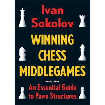 Winning Chess Middlegames An Essential Guide to Pawn Structures - ebook (ePub) - Ivan Sokolov ...