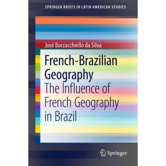 French-Brazilian geography - Poche - José Borzacch Silva - Achat Livre ...